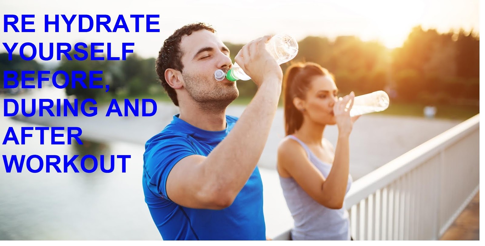 REHYDRATE YOURSELF BEFORE, DURING AND AFTER WORKOUT - Health Zone For All