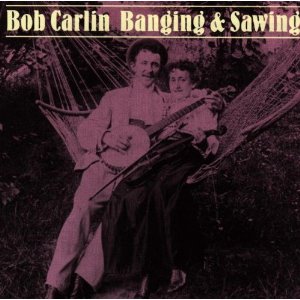 BOB CARLIN! - JD APPLEPICKER's Blog - Banjo Hangout