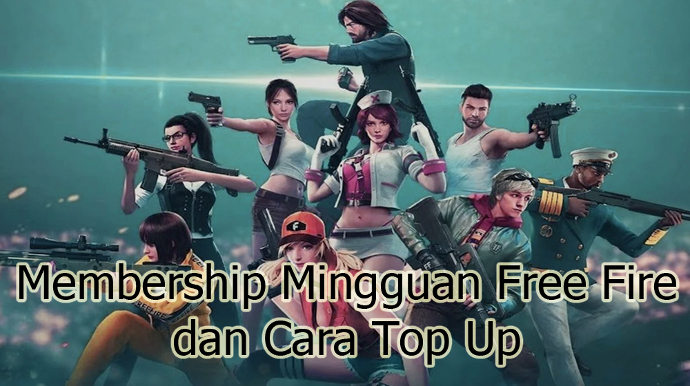 Membership Mingguan Free Fire dan Cara Top Up