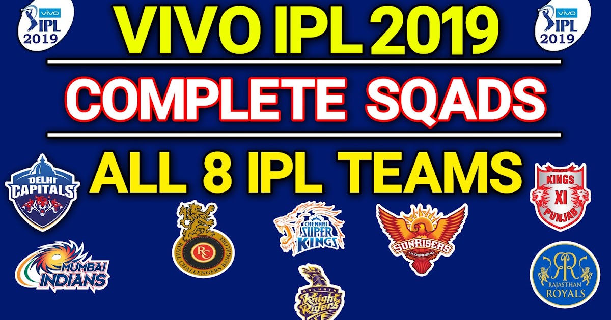 VIVO IPL 2019 : Complete Squads of All 8 IPL Teams | CSK, KKR, RCB, MI ...