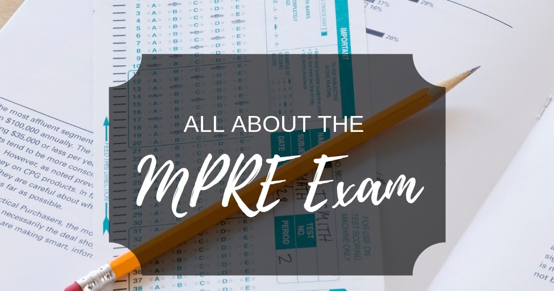 All About the MPRE - The Legal Duchess