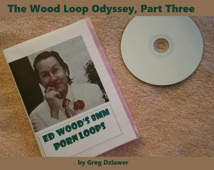 Dead 2 Rights: Ed Wood Wednesdays: The Wood Loop Odyssey, Part Three by ...