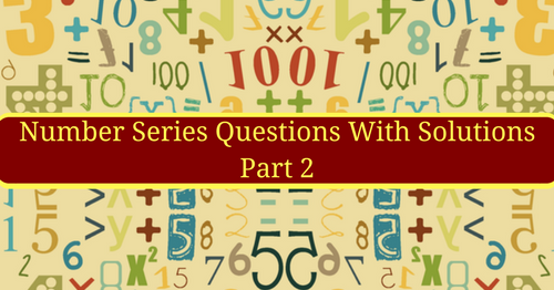 Number Series Questions With Solutions: Part 2