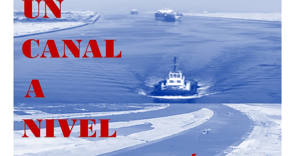 Reflexiones: Un canal a nivel para el siglo XXI