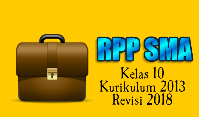 RPP K13 SMA Revisi 2018 Kelas 10 Lengkap Semua Mata Pelajaran ...