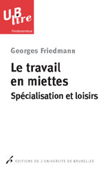 Pierre Bourdieu un hommage: Georges Friedmann, Le travail en miettes ...