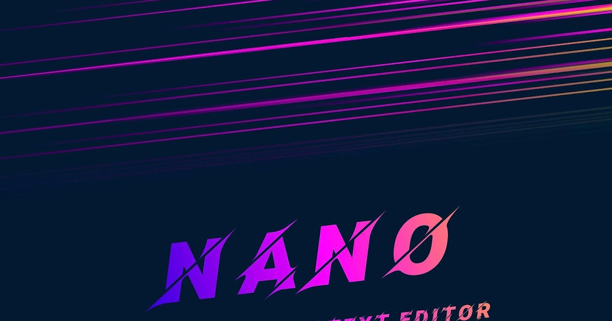 NANO | Command Line Text Editor NANO | Command Line Text Editor