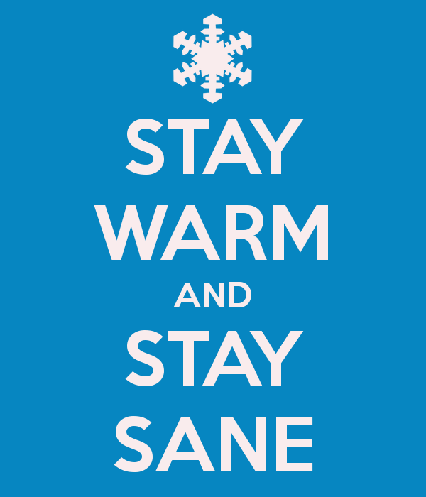 Smith and Blessings: Think It Thursday: Staying Warm...& Sane!
