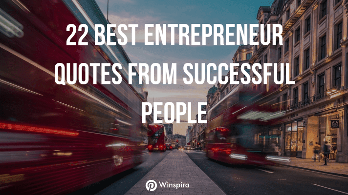 22 Best Entrepreneurs Quotes From Successful People