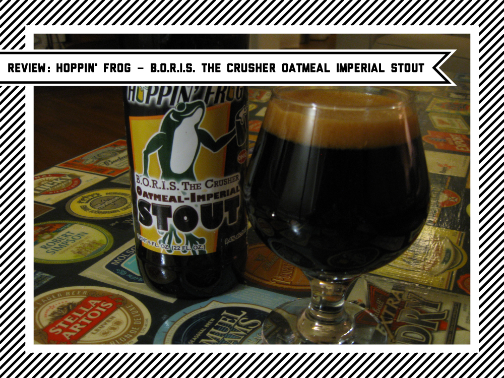 Queen City Beer Nerd: REVIEW: Hoppin' Frog B.O.R.I.S. The Crusher ...