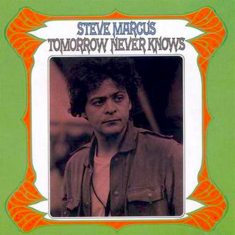 Jazz solo....o con leche: STEVE MARCUS / TOMORROW NEVER KNOWS . 1968.