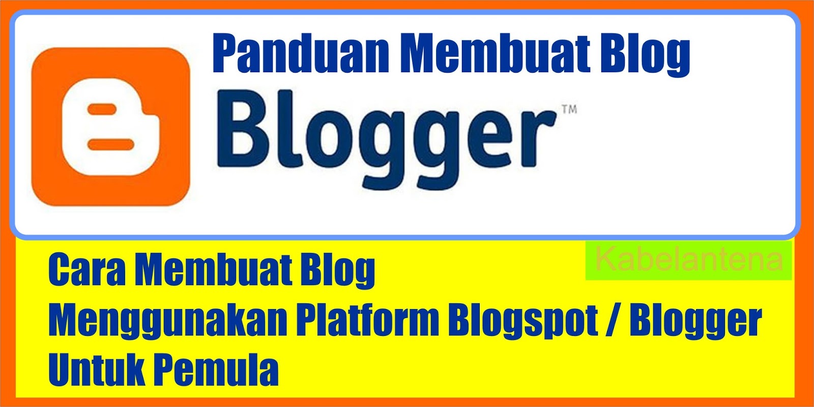 Cara Membuat Blog Menggunakan Platform Blogspot / Blogger Untuk Pemula ...