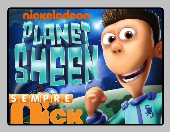 SempreNick!™: Planeta Sheen estreia em junho na Nickelodeon!