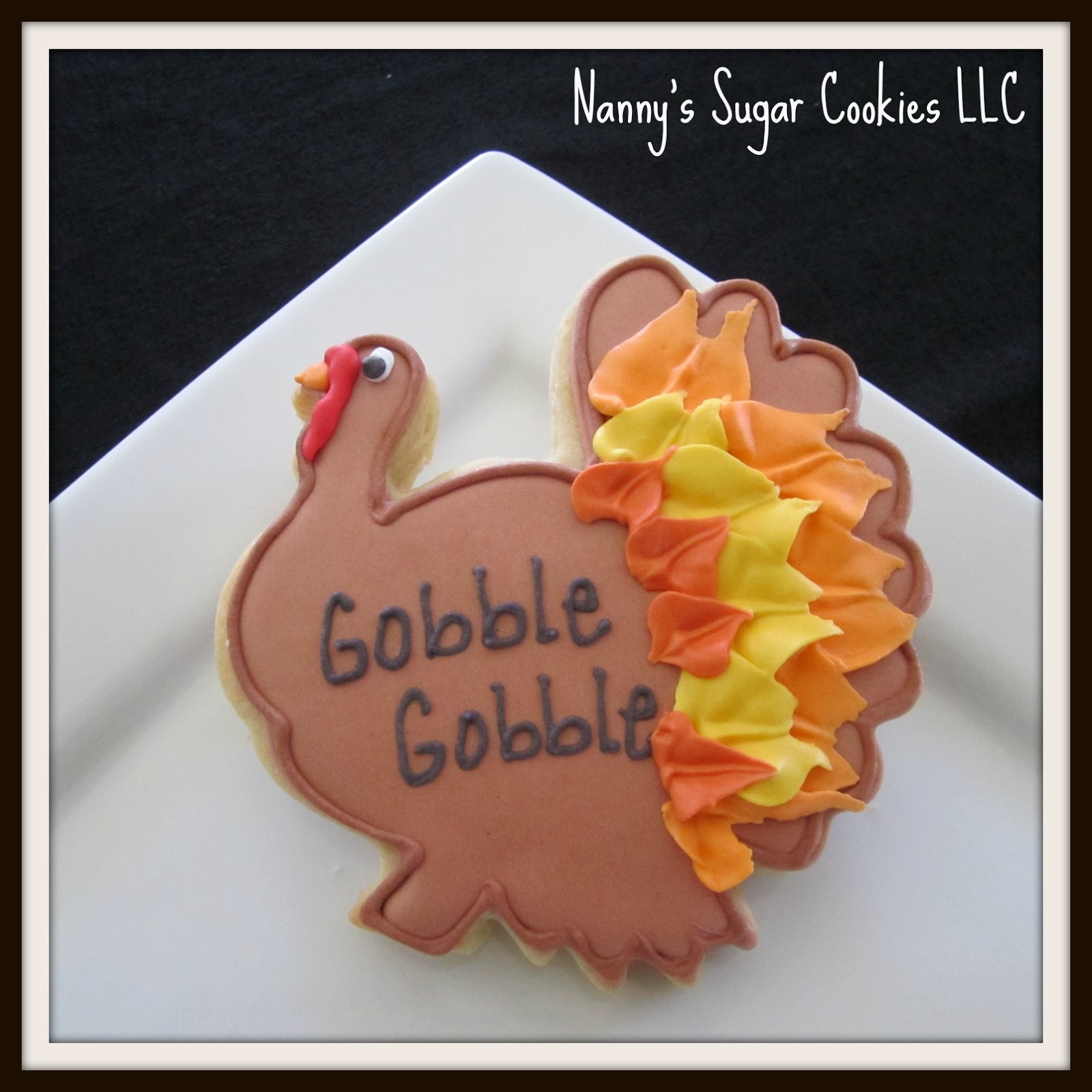 Nanny's Sugar Cookies LLC: Gobble, gobble gobble...