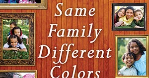 Same Family, Different Colors: Confronting Colorism in America's ...