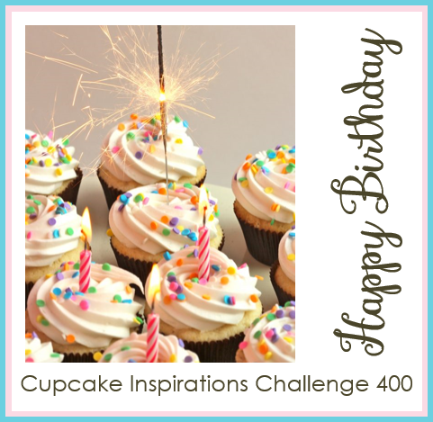 Newton's Nook Designs: Cupcake Challenge Celebrates 400!