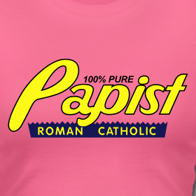 southern orders: CAN ONE TRULY BE A CATHOLIC WITHOUT BEING A PAPIST?