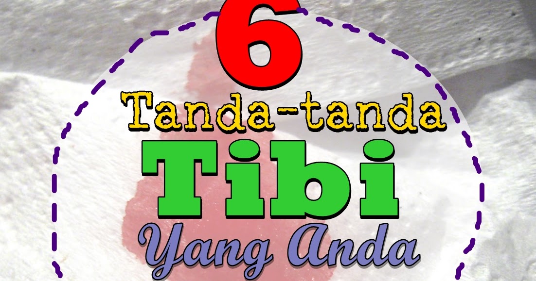 6 Tanda-Tanda Tibi Yang Perlu Anda Tahu | Fit Mummy For Life
