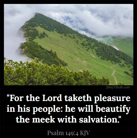 2 Timothy 2:15 Truth: Verse of the Day: Psalm 149:4 KJV