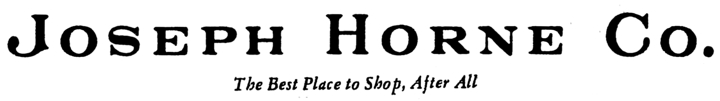 The Department Store Museum: Joseph Horne Co., Pittsburgh, Pennsylvania
