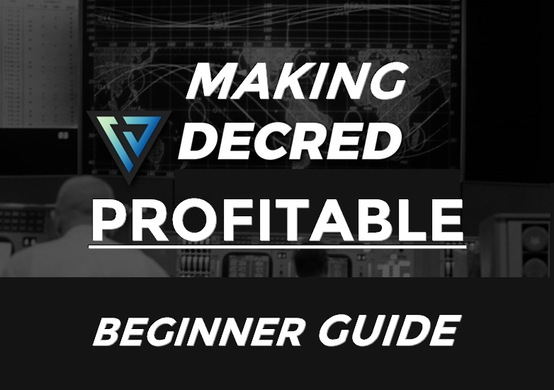Decred Discovery: Making Profit with Decred - Beginner Friendly