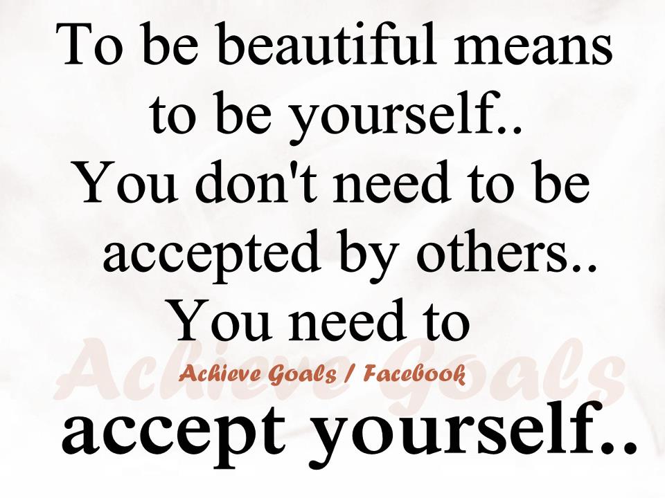 Love Life Dreams: To be beautiful means to be yourself..