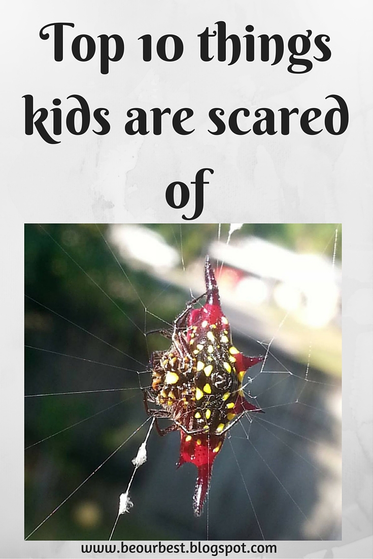Be Our Best: Top 10 things kids are scared of