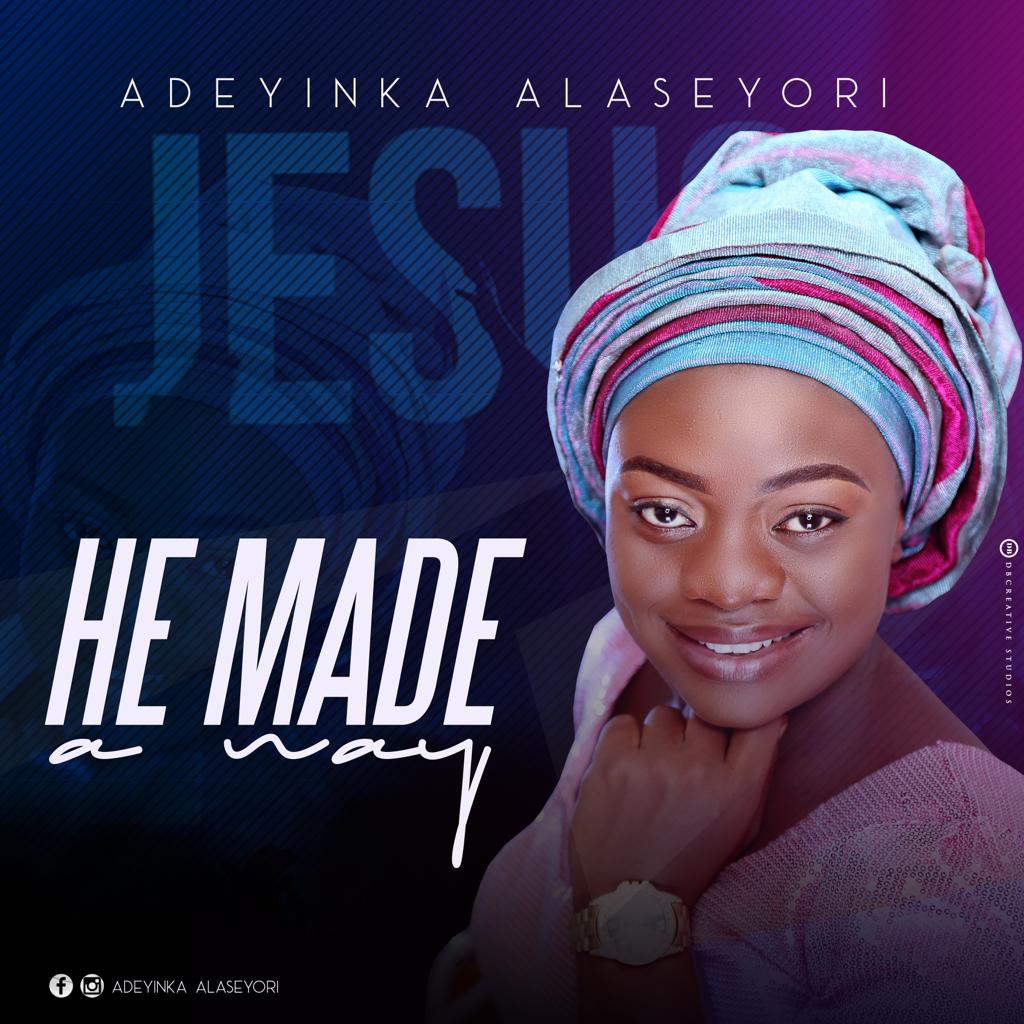 Adeyinka Alaseyori - He Made A Way (Audio Download) | #BelieversCompanion