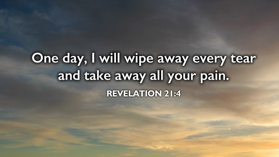 IMMANUEL GOD WITH US: One day, I will wipe away every tear and take ...