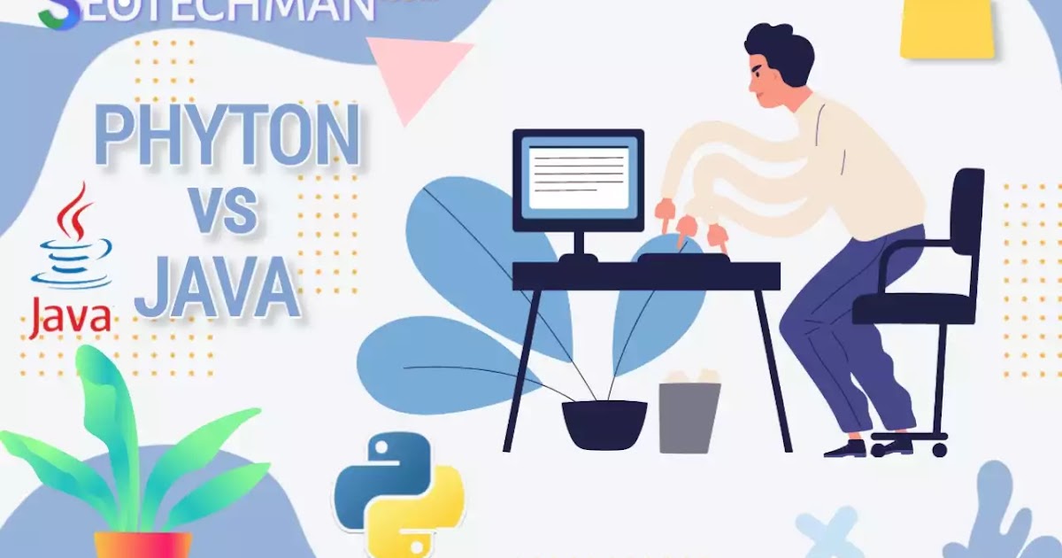 Python vs Java: Penggunaan, Kinerja, dan Pembelajaran - Seotechman