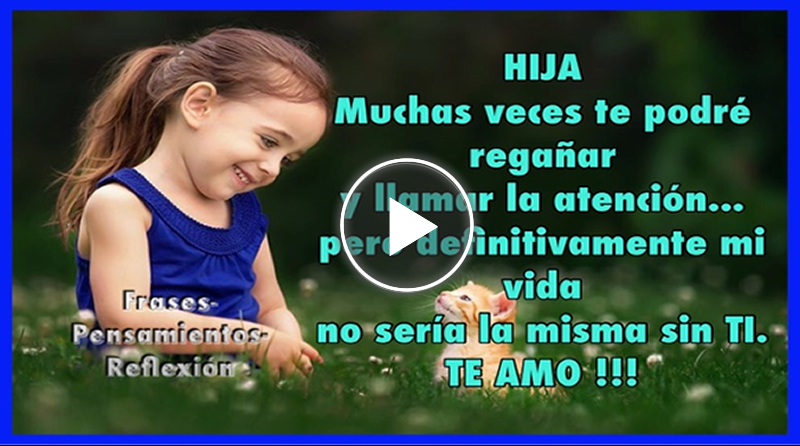 Mi querida hija, solo quiero decirte que te amo y eres el ser mas ...