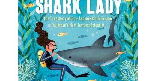 Space On The Bookshelf: Shark Lady, The True Story of How Eugenie Clark ...