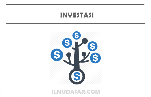 Investasi : Pengertian, Tujuan, Proses, Manfaat, Jenis - cekrisna