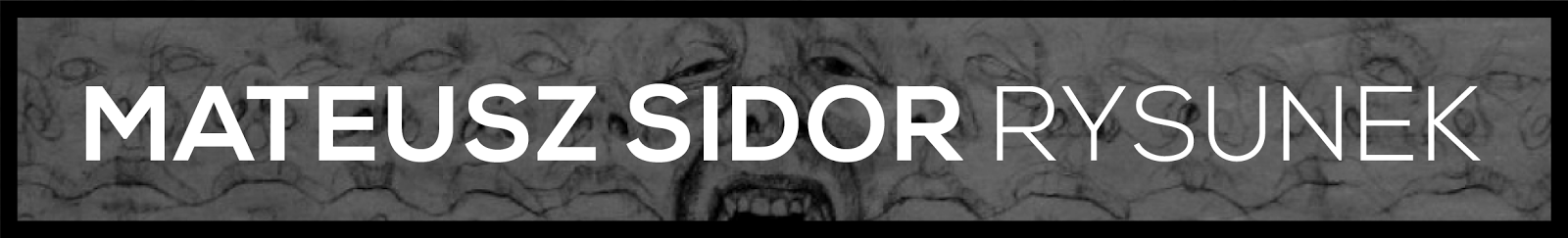 Mateusz Sidor Portfolio: RYSUNEK