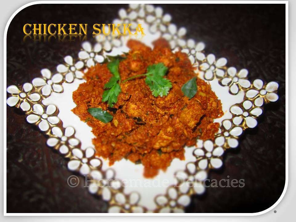 Homemade Delicacies: Chicken Sukka Mangalore style
