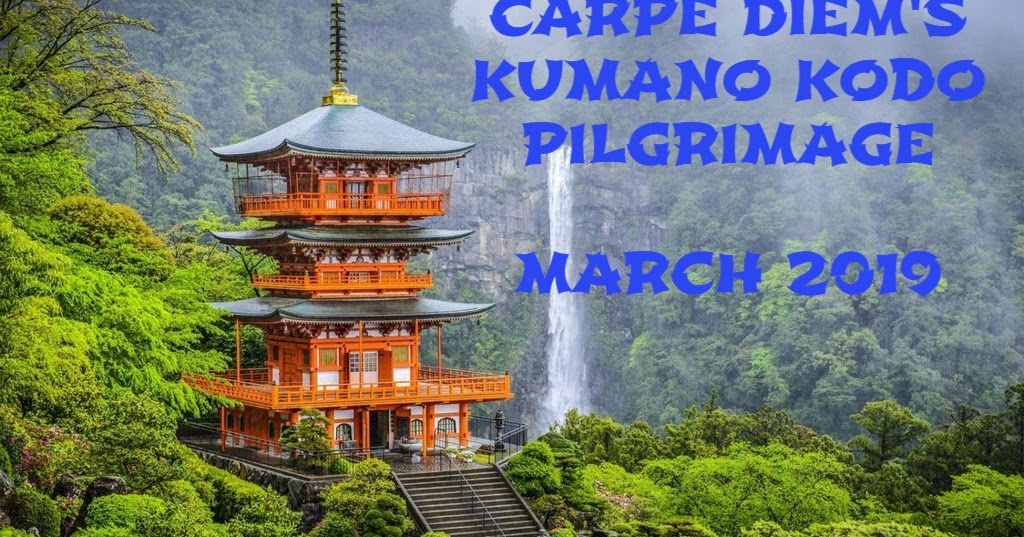 CARPE DIEM HAIKU KAI: Carpe Diem #1624 Kumano Kodo Pilgrimage ...