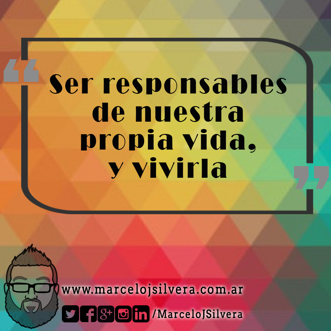 ¿Eres responsable de tu vida? - Marcelo J. Silvera