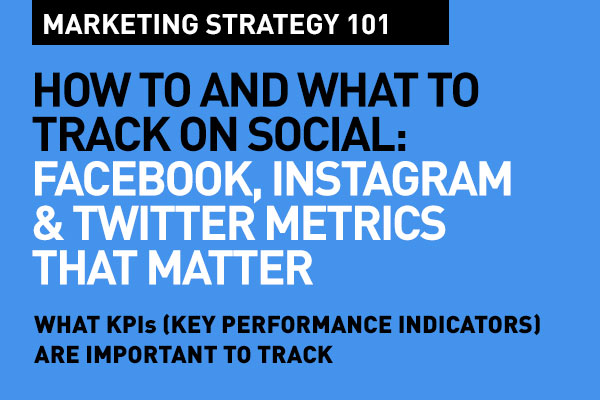 How to and What to Track on Social Media: Facebook, Instagram & Twitter ...