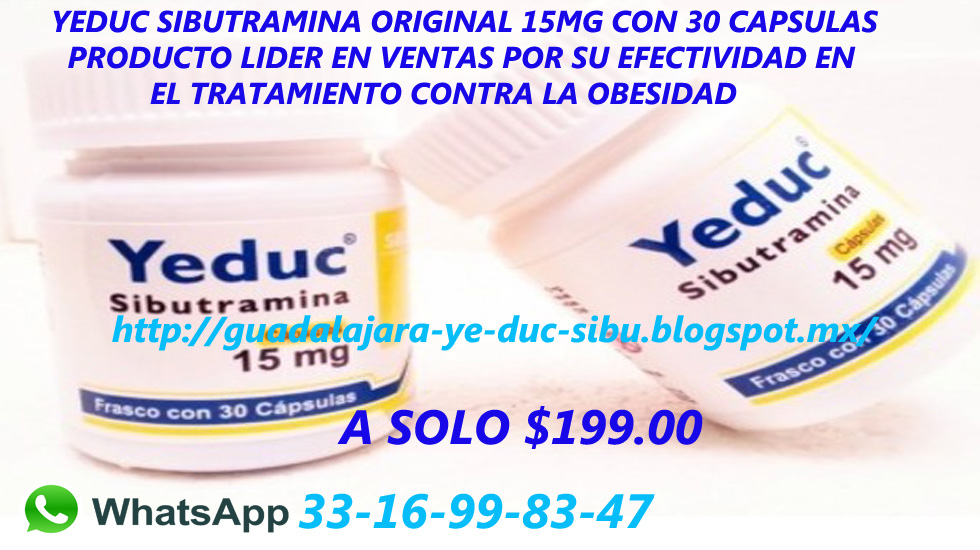 Por tu salud Baja de Peso: YEDUC SIBUTRAMINA 15MG CON 30 CAPSULAS