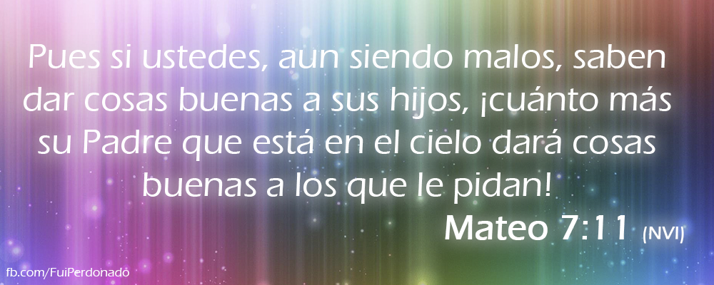 Mateo 7:11 - Fui Perdonado