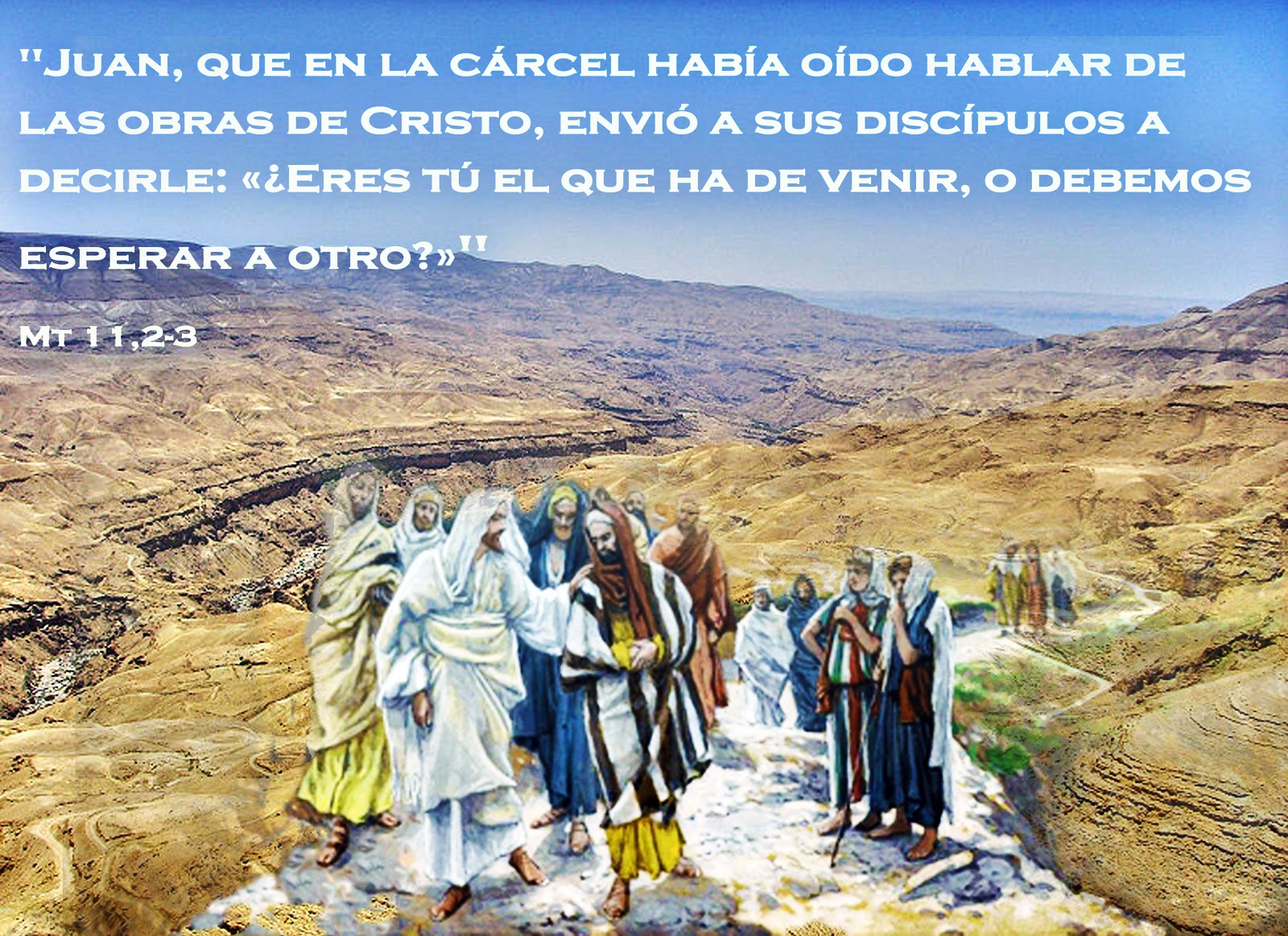 EVANGELIO DE MATEO: "JUAN" Mt 11,2-3