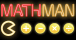 ABCya! - MATH MAN + - x /: MATH MAN + - x