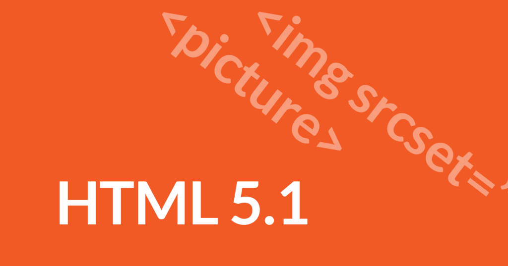 HTML 5.1 Is The New W3C Recommendation, Replaces HTML 5 | Cheetah Blog