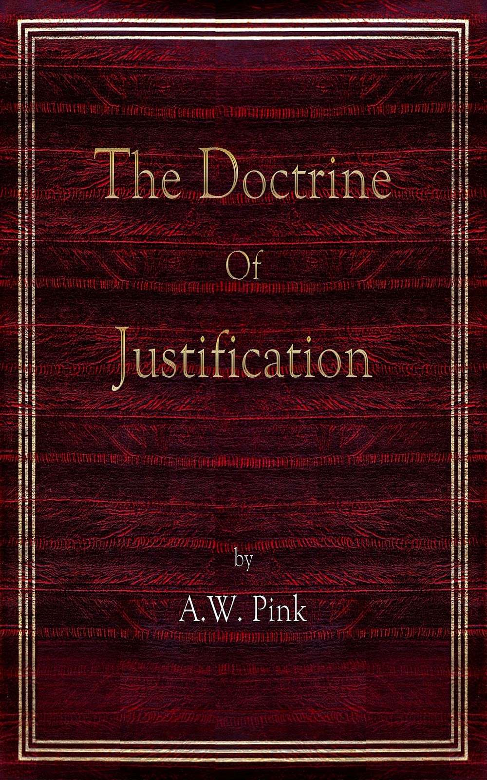 The Calvinist Café: A.W. Pink - The Doctrine of Justification
