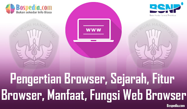 Pengertian Browser, Sejarah, Fitur Browser, Manfaat Dan Fungsi Web ...