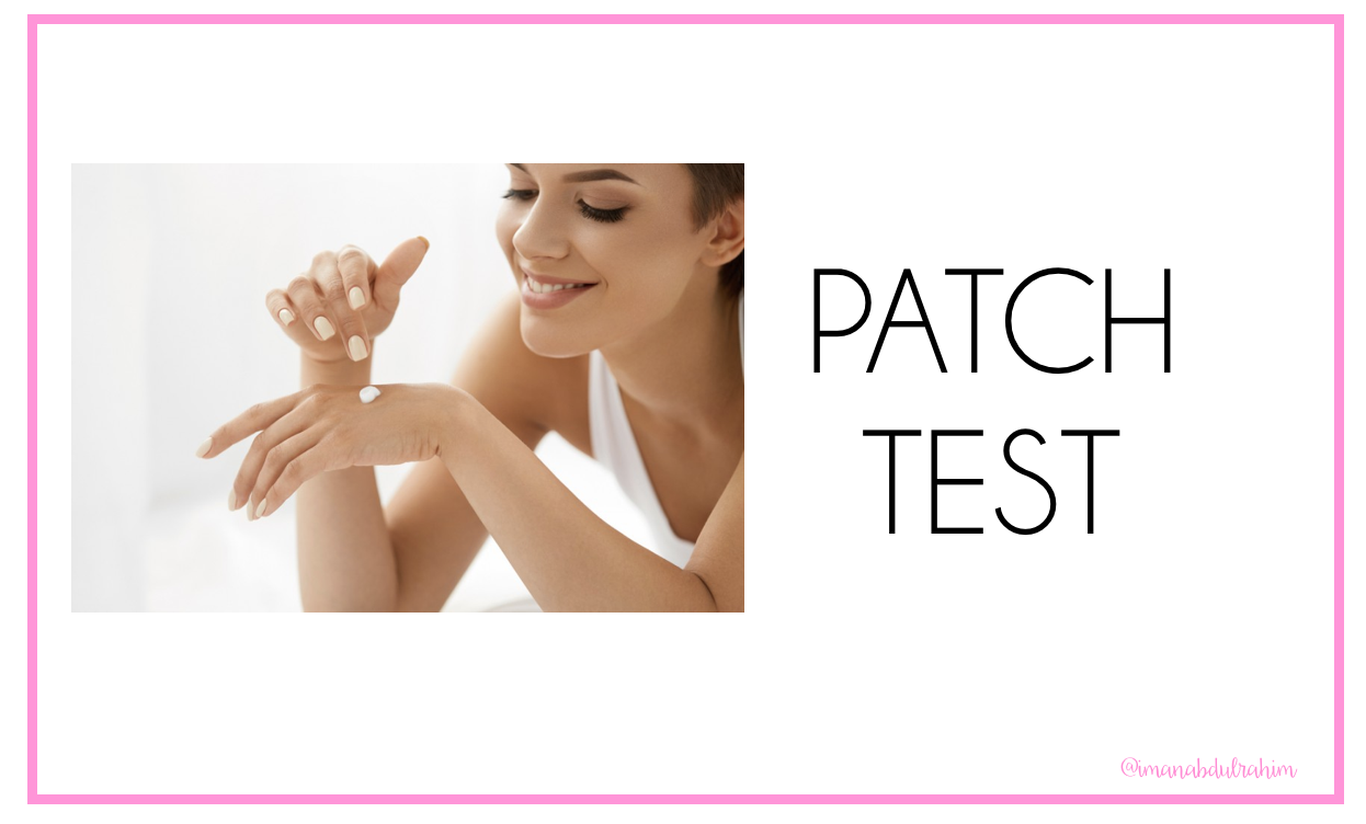 Skincare 101: Patch test | How to patch test? ~ IMAN ABDUL RAHIM