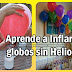 APRENDE A INFLAR GLOBOS SIN HELIO
