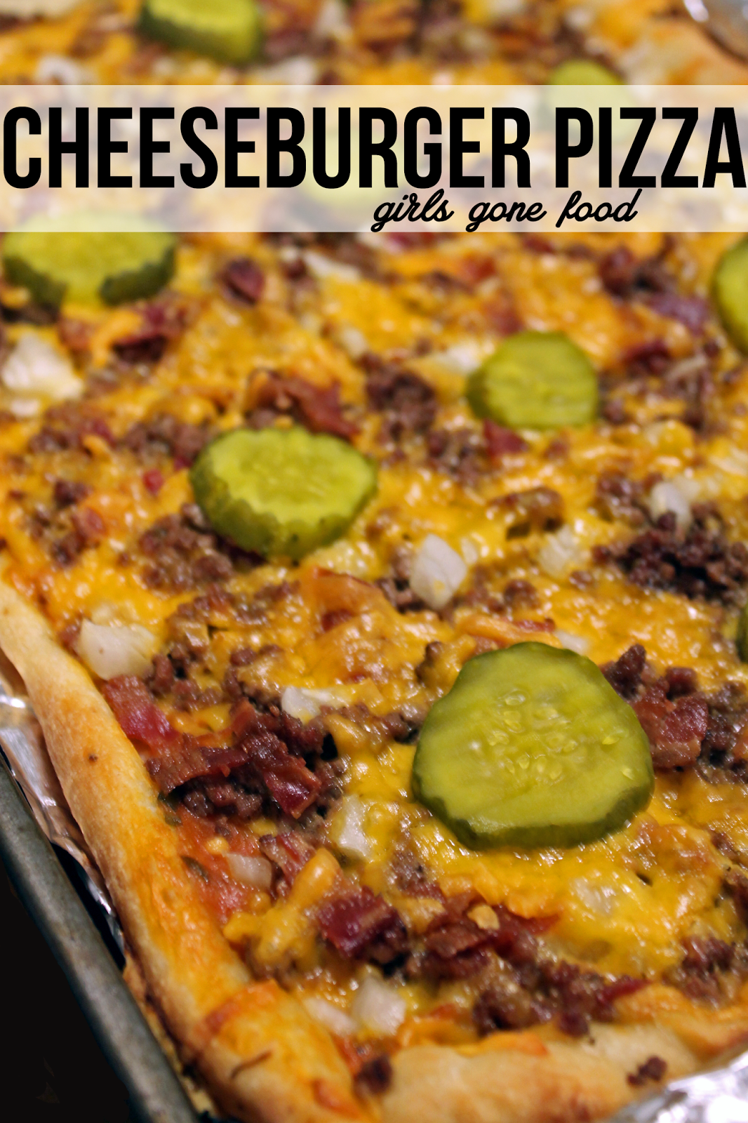 girlsgonefood: Bacon Cheeseburger Pizza