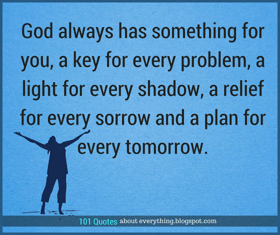 God always has something for You, A key for every problem, A Light for ...