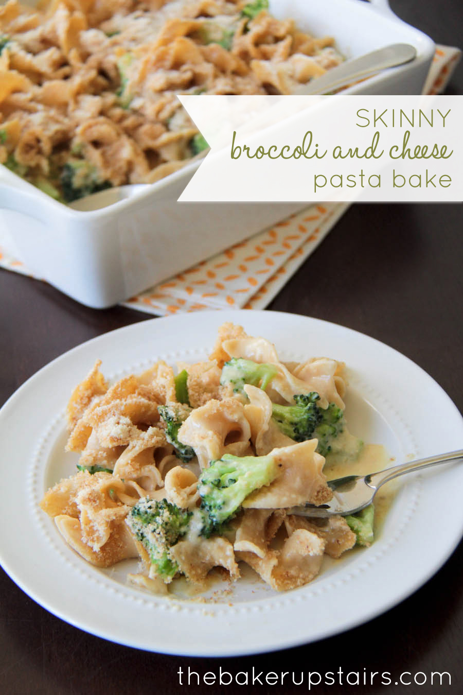 skinny broccoli cheese pasta bake - The Baker Upstairs
